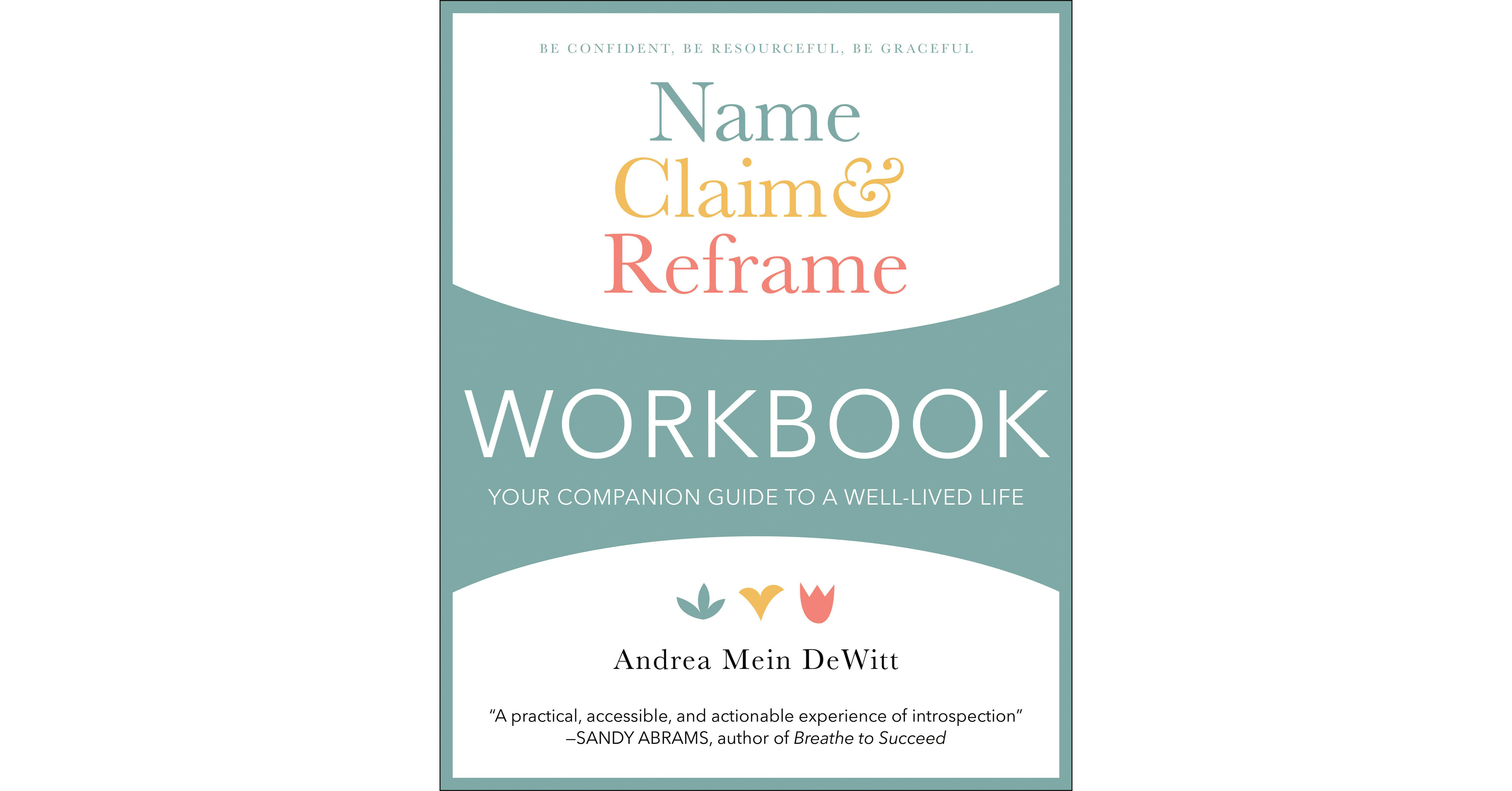 Available Today, Name, Claim & Reframe Workbook Unveils Practical Strategies for Individuals to ...