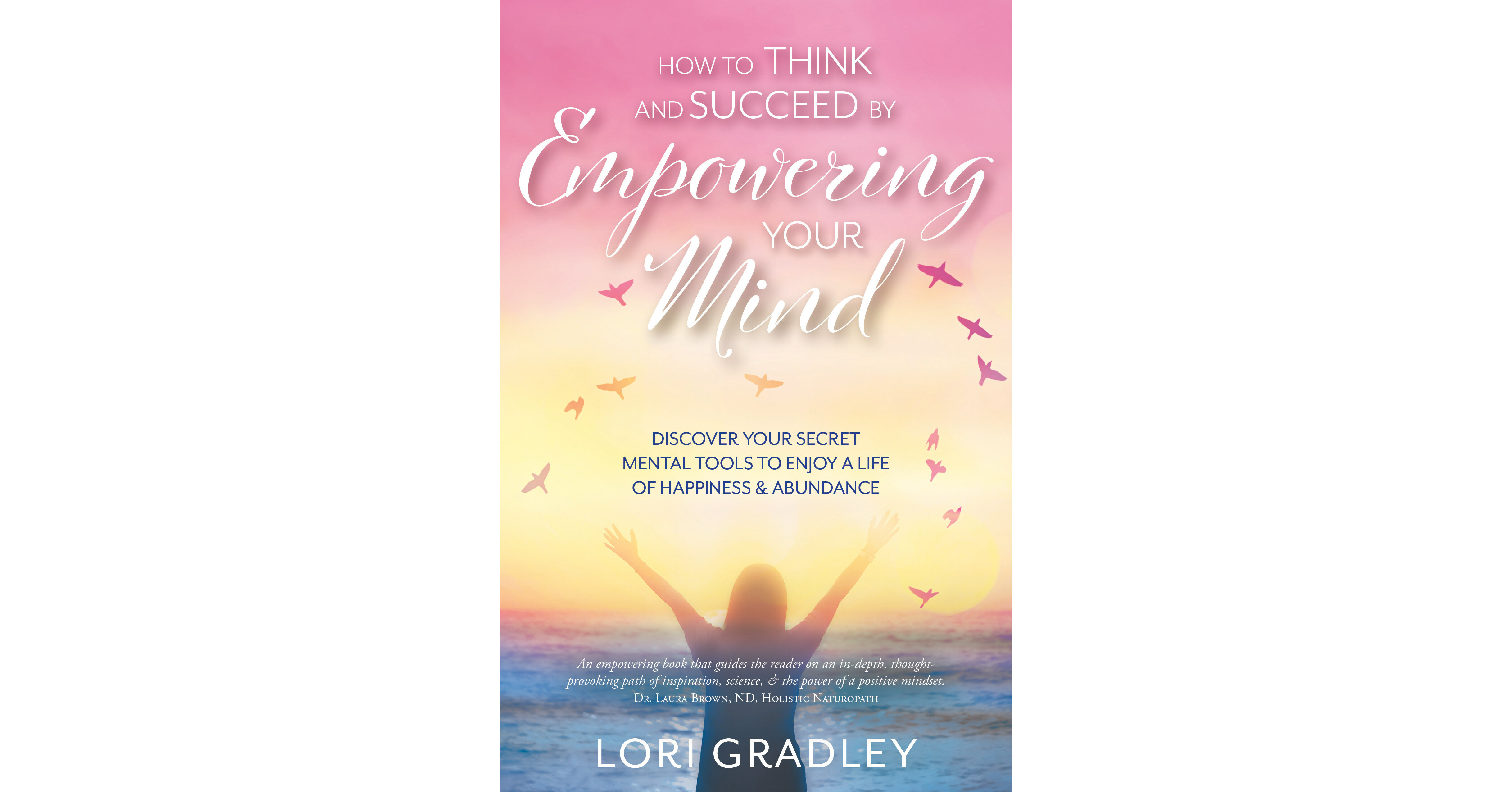 Discover Your Inner Strengths: Author, Lori Gradley Unveils an ...