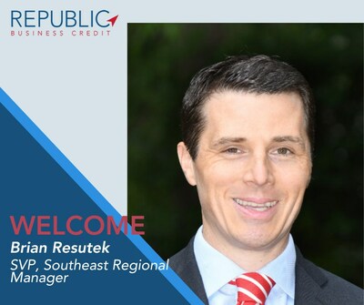 Republic Business Credit Welcomes Brian Resutek as SVP, Southeast ...