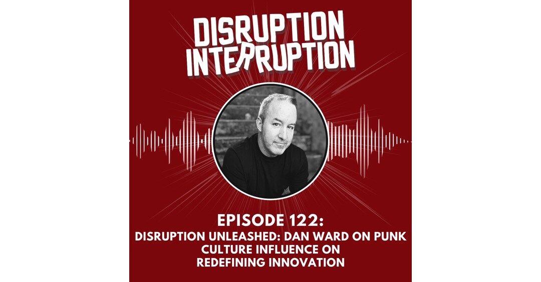 Disrupting the Status Quo: Dan Ward's 'Punk' Movement Fuels Innovation ...