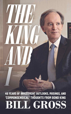 Bill Gross Announces New Book, 'The King and I: 46 Years of Investment ...
