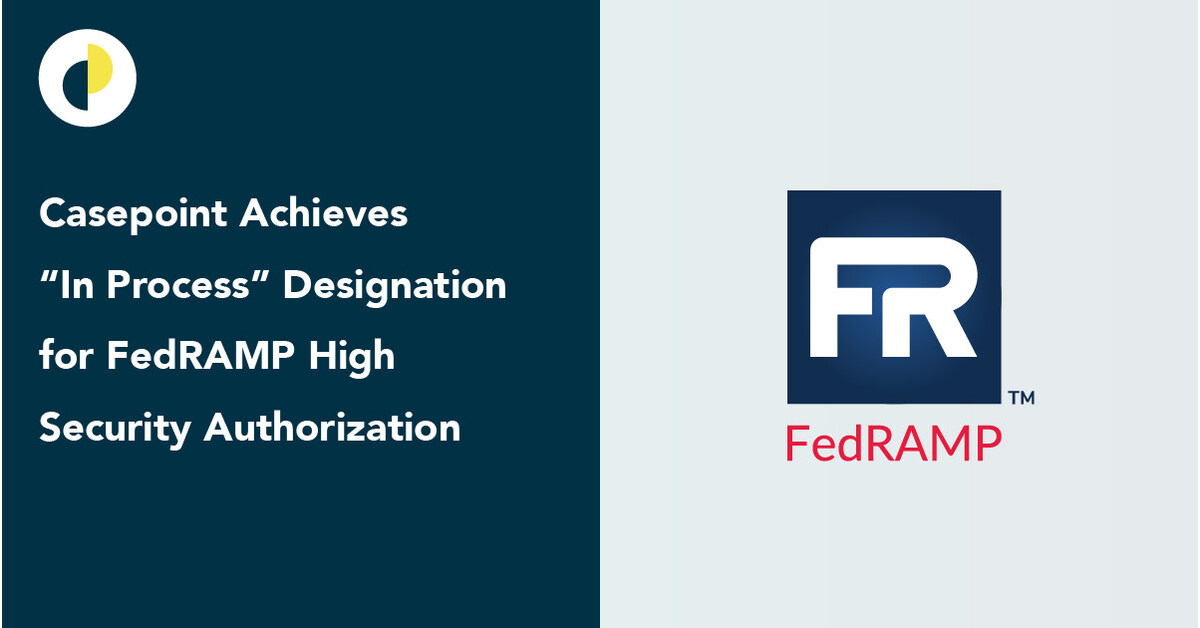 Casepoint Achieves "In Process" Designation for FedRAMP High Security Authorization