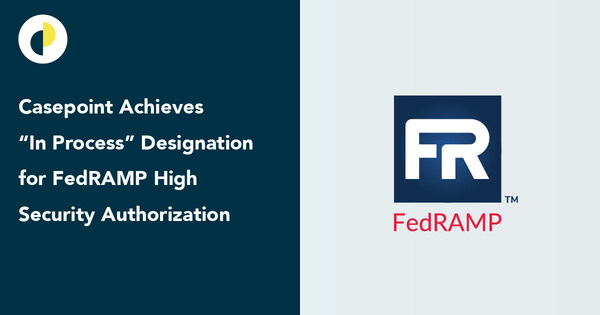 Casepoint Achieves "In Process" Designation for FedRAMP High Security Authorization