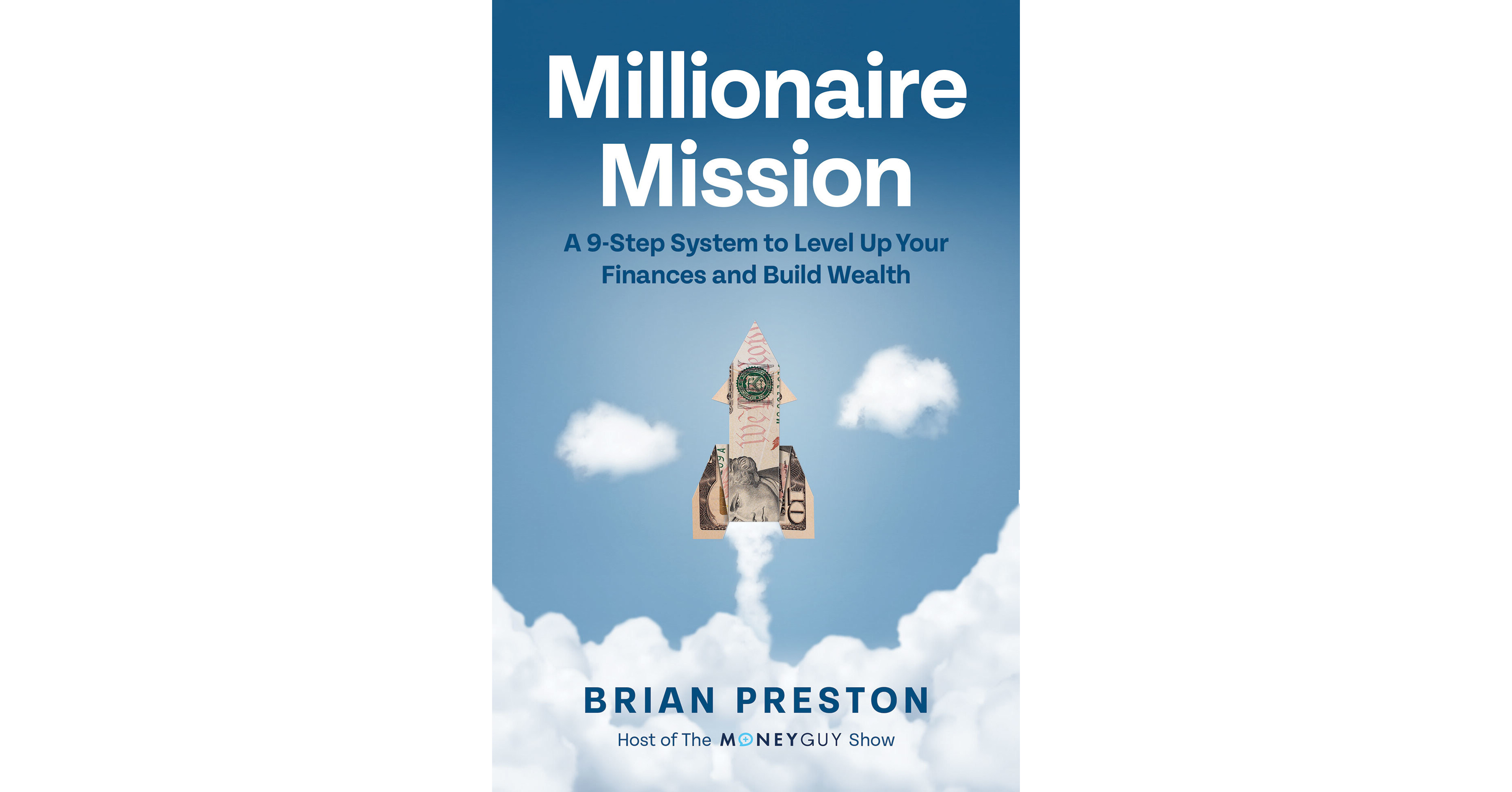 Host of "The Money Guy Show" Brian Preston (CPA, CFP®, PFS) Releases First Book "Millionaire ...