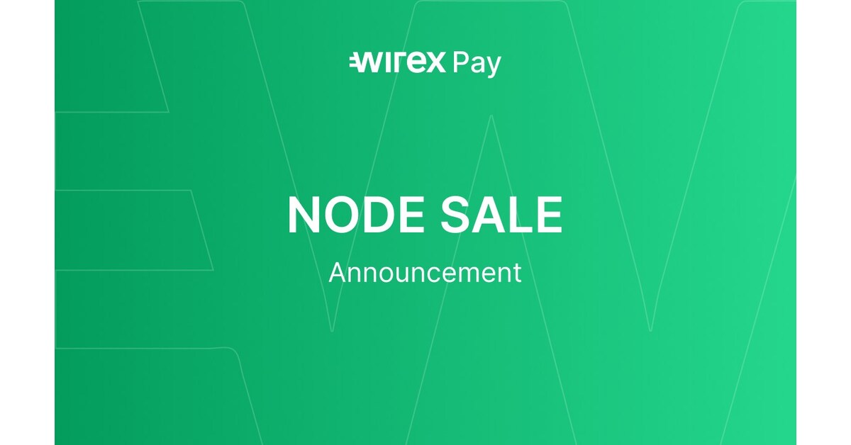 Wirex Announces Groundbreaking Node Sale for Wirex Pay