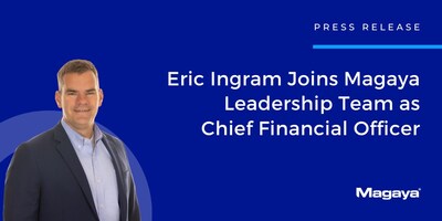 Eric Ingram Joins Magaya Leadership Team as Chief Financial Officer