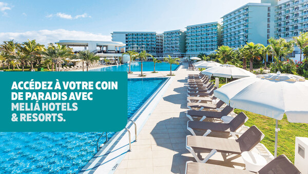 Vacances Sunwing unit ses forces avec Meliá Hotels & Resorts en juin ...