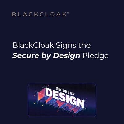 BlackCloak Signs the Secure by Design Pledge by Cybersecurity ...