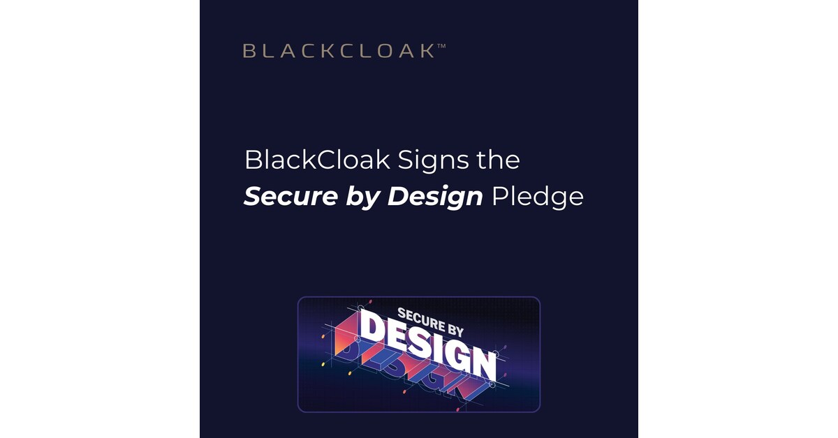 BlackCloak Signs the Secure by Design Pledge by Cybersecurity ...