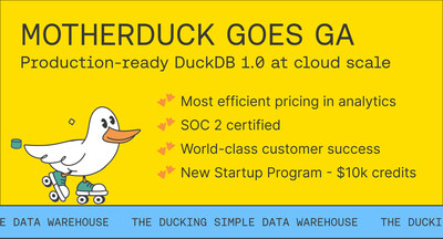 MotherDuck Announces General Availability; Brings Simplicity and Power ...