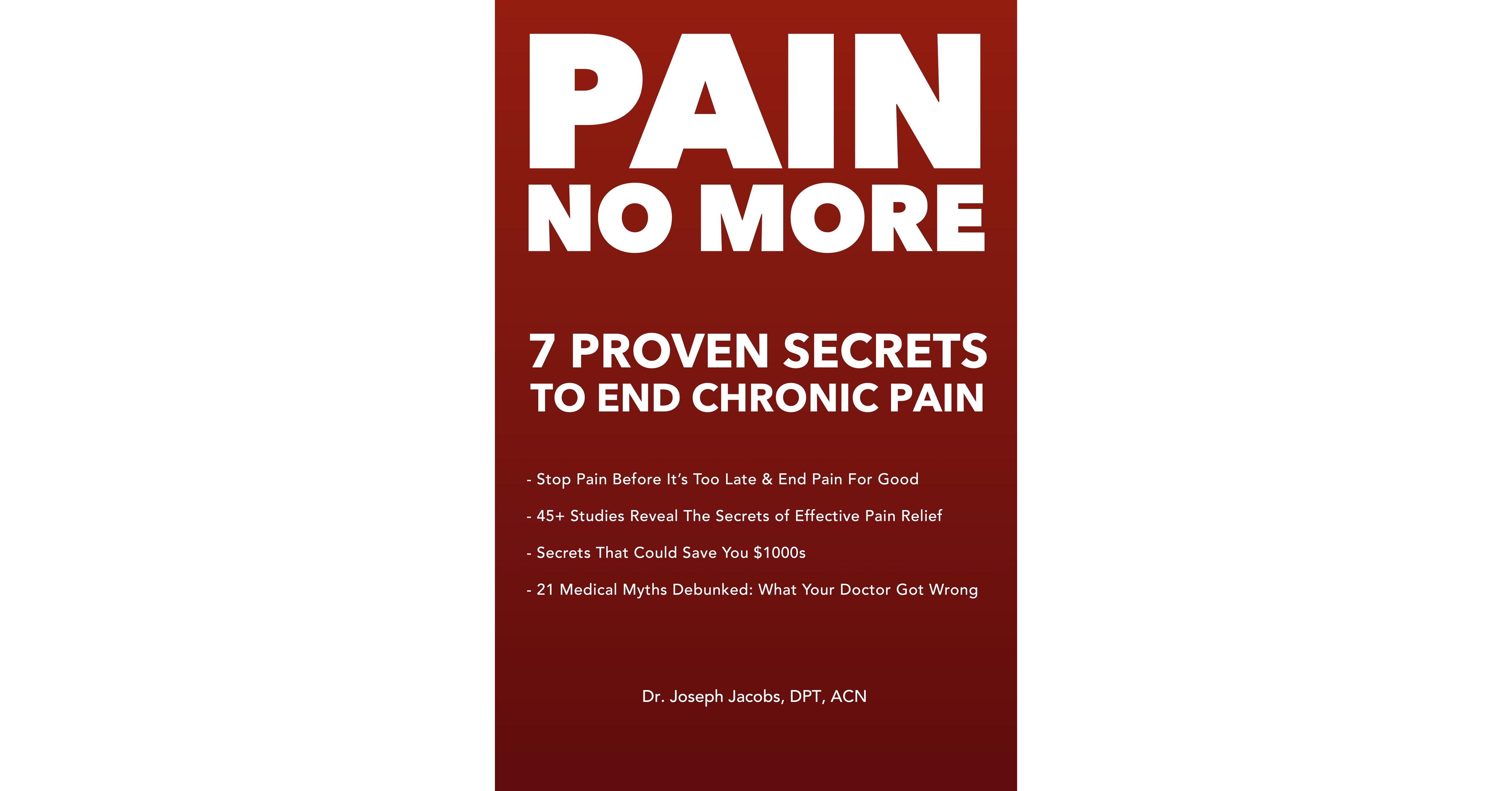 Dr. Joseph Jacobs Unveils New Book: Pain No More - 7 Proven Secrets to ...