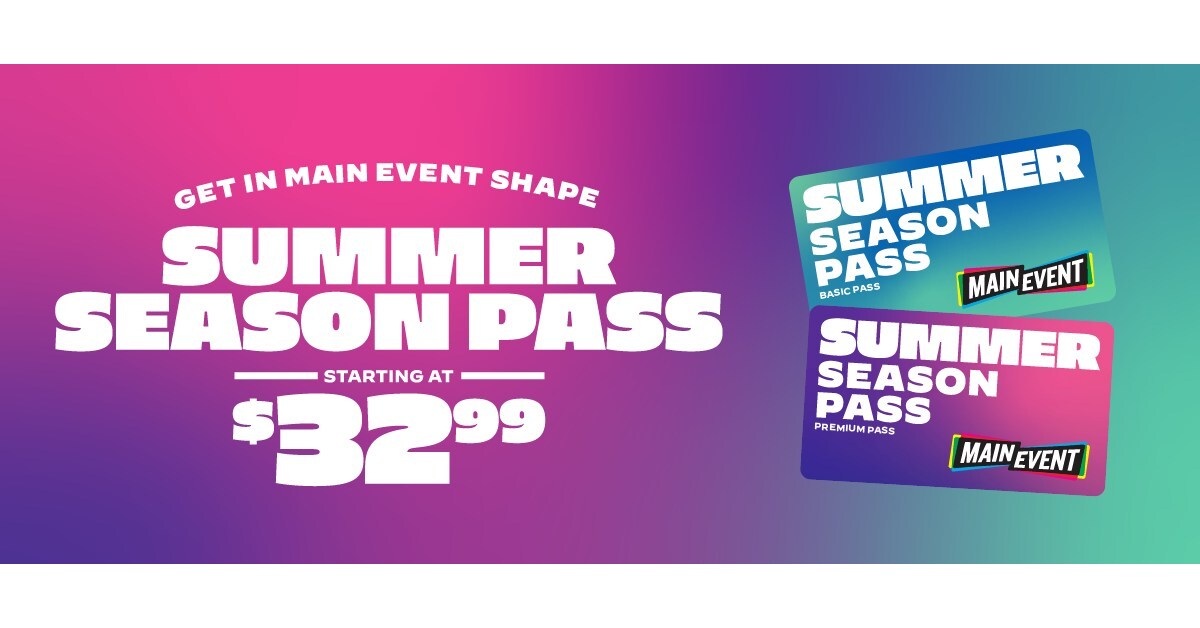 Main Event Unveils Unlimited, Value-Driven Family Fun All Summer with ...