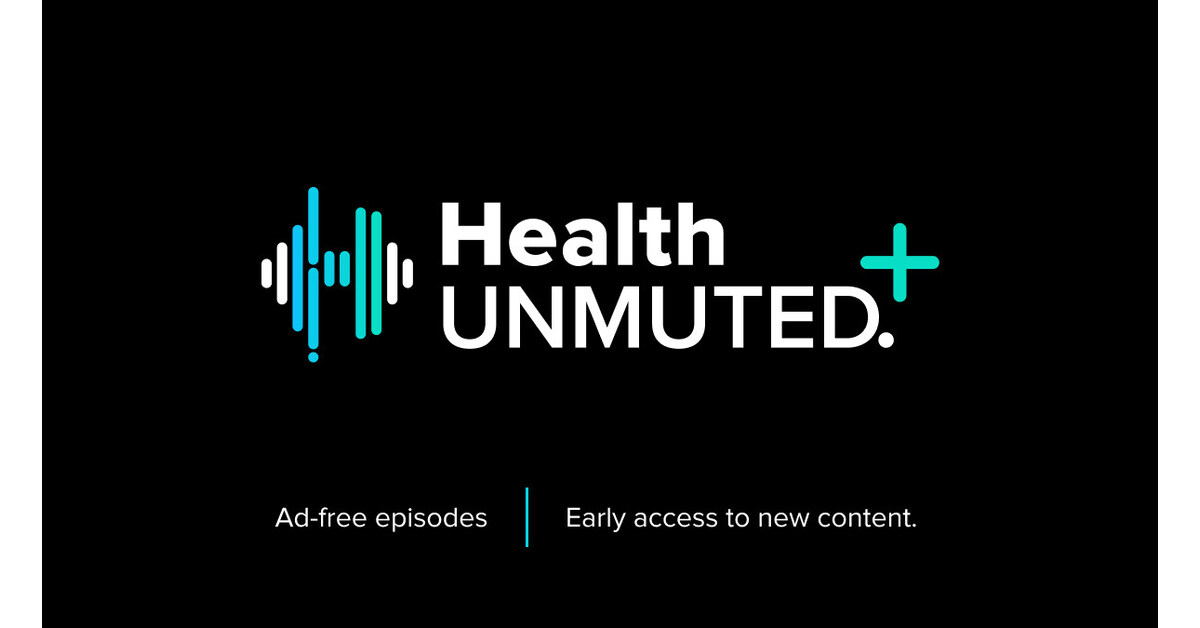 Mission Based Media Launches "Health UNMUTED PLUS" for Ad-Free, Early ...