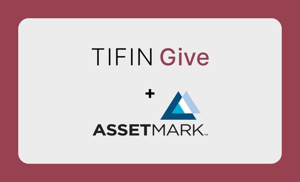 TIFIN Give and AssetMark Announce New Collaboration to Create A Modern Donor-Advised Fund ...