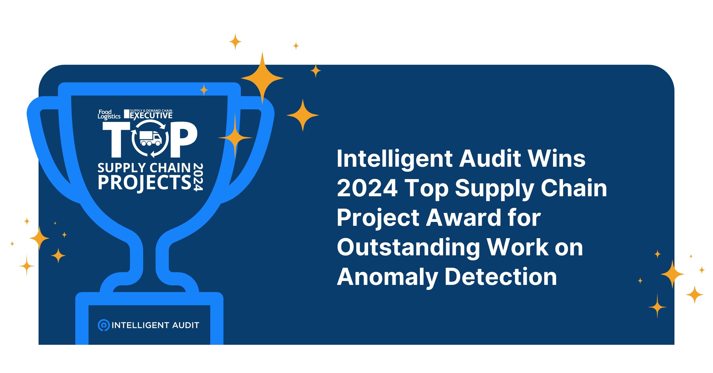 Supply & Demand Chain Executive and Food Logistics Name Intelligent Audit Recipient of 2024 Top ...