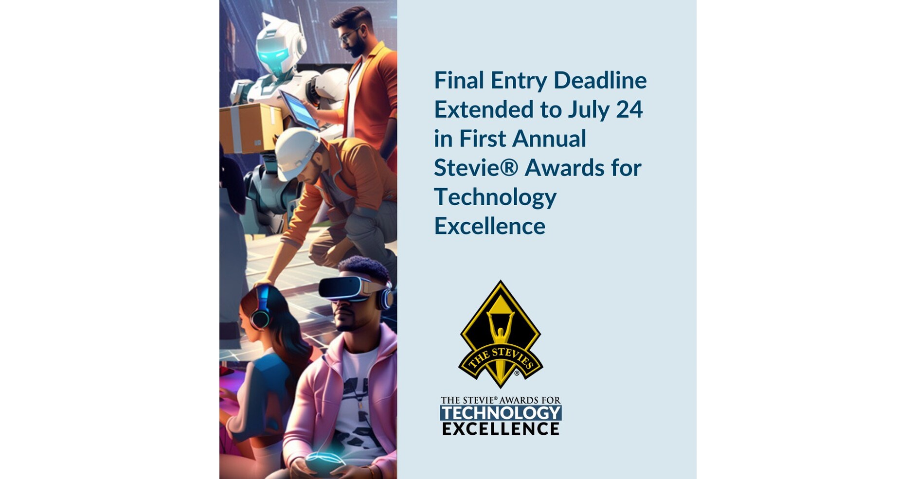 Final Entry Deadline Extended to July 24 in First Annual Stevie® Awards for Technology Excellence