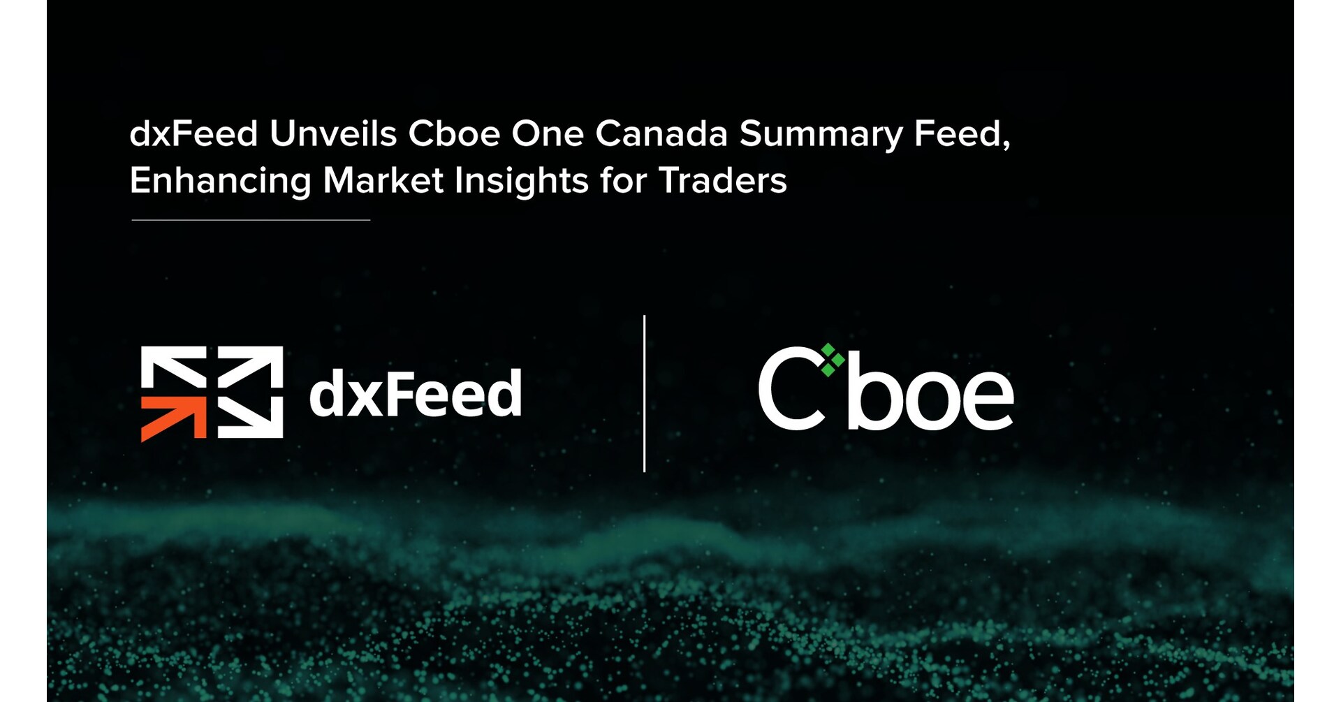 dxFeed Unveils Cboe One Canada Summary Feed, Enhancing Market Insights ...