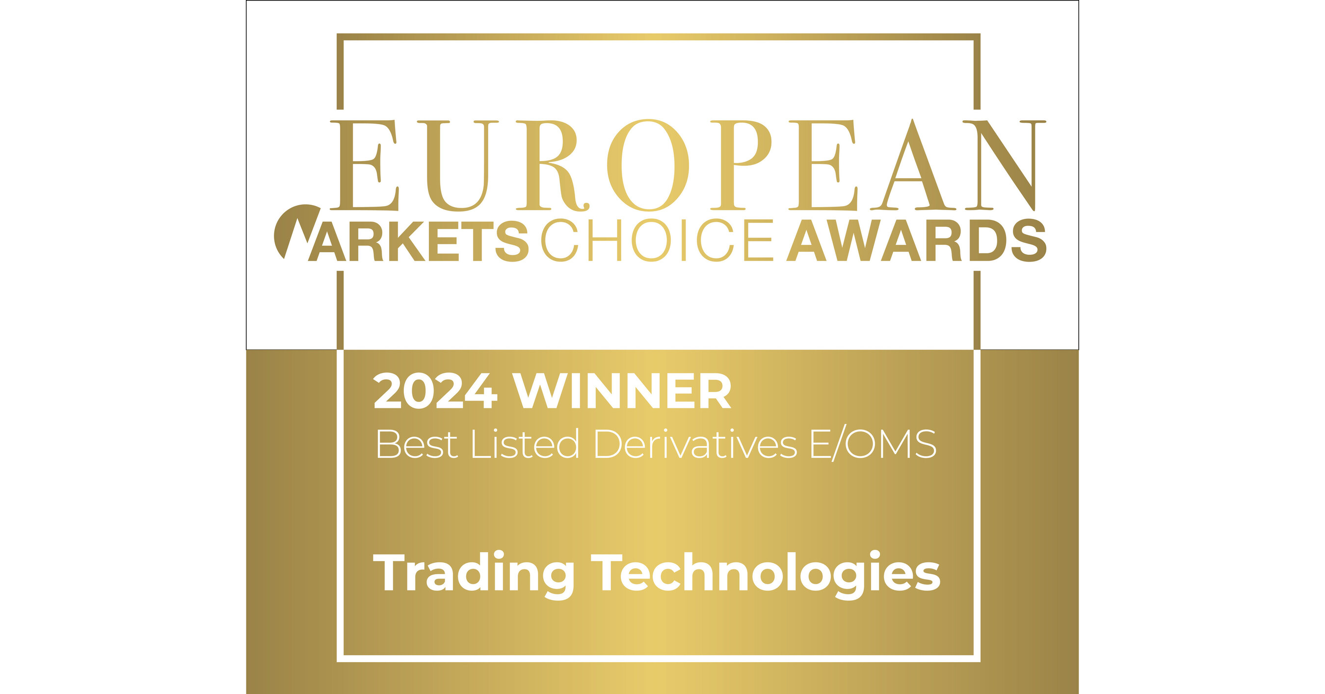 Trading Technologies' TT® platform chosen as Best Listed Derivatives Execution/Order Management ...