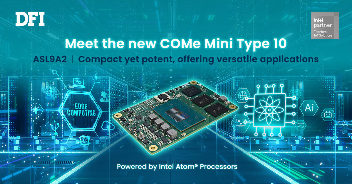 DFI Launches COM Express Mini Type 10 Module with Intel Atom® x7000RE ...