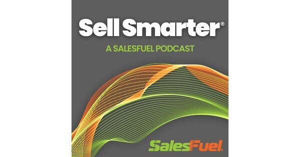 SalesFuel Launches AI-Enhanced "Sell Smarter®" Podcast to Elevate Sales ...