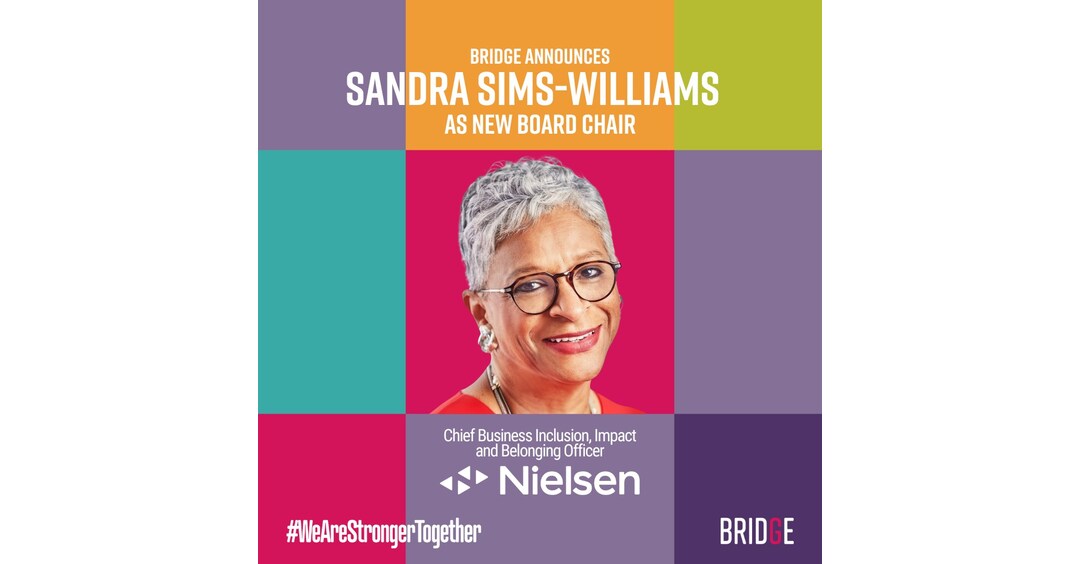 BRIDGE ANNOUNCES SANDRA SIMS-WILLIAMS, CHIEF BUSINESS INCLUSION, IMPACT ...
