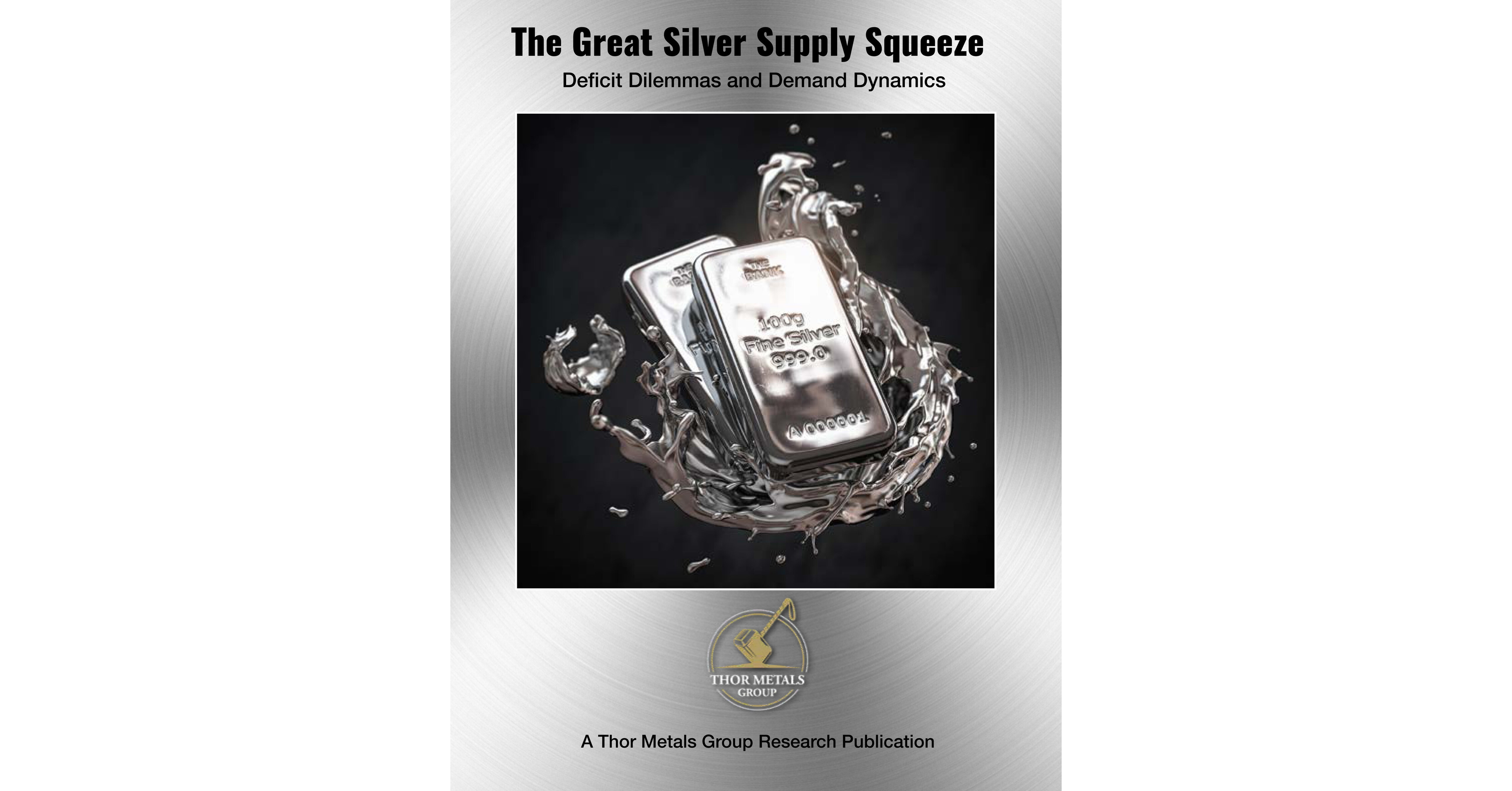 Thor Metals Group Releases "The Silver Supply Squeeze: Deficit Dilemmas ...