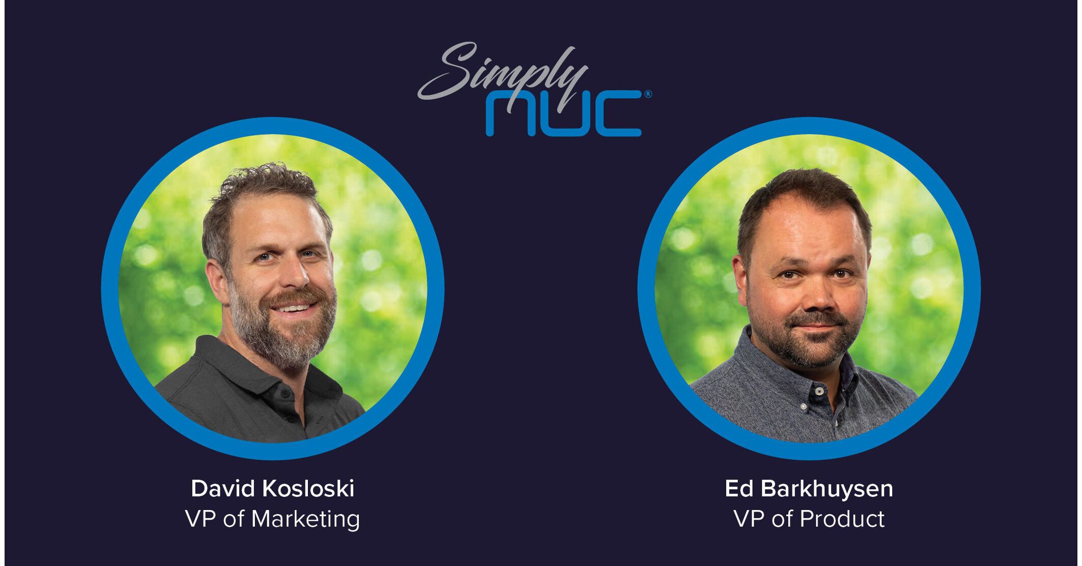 Simply NUC® Appoints David Kosloski as VP of Marketing & Ed Barkhuysen ...