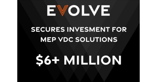 EVOLVE Secures Over $6M in Growth Capital to Advance Solutions for MEP ...