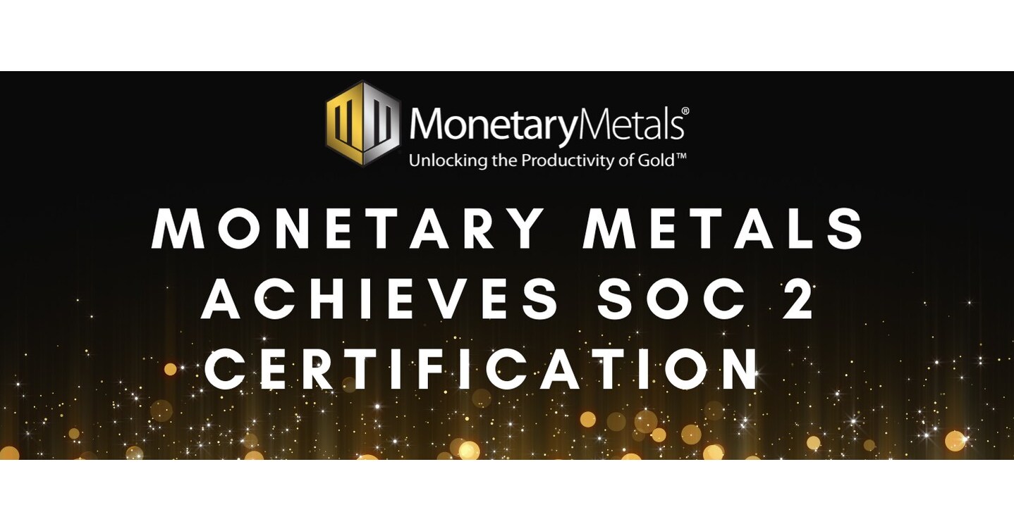 Monetary Metals Achieves SOC 2 Certification