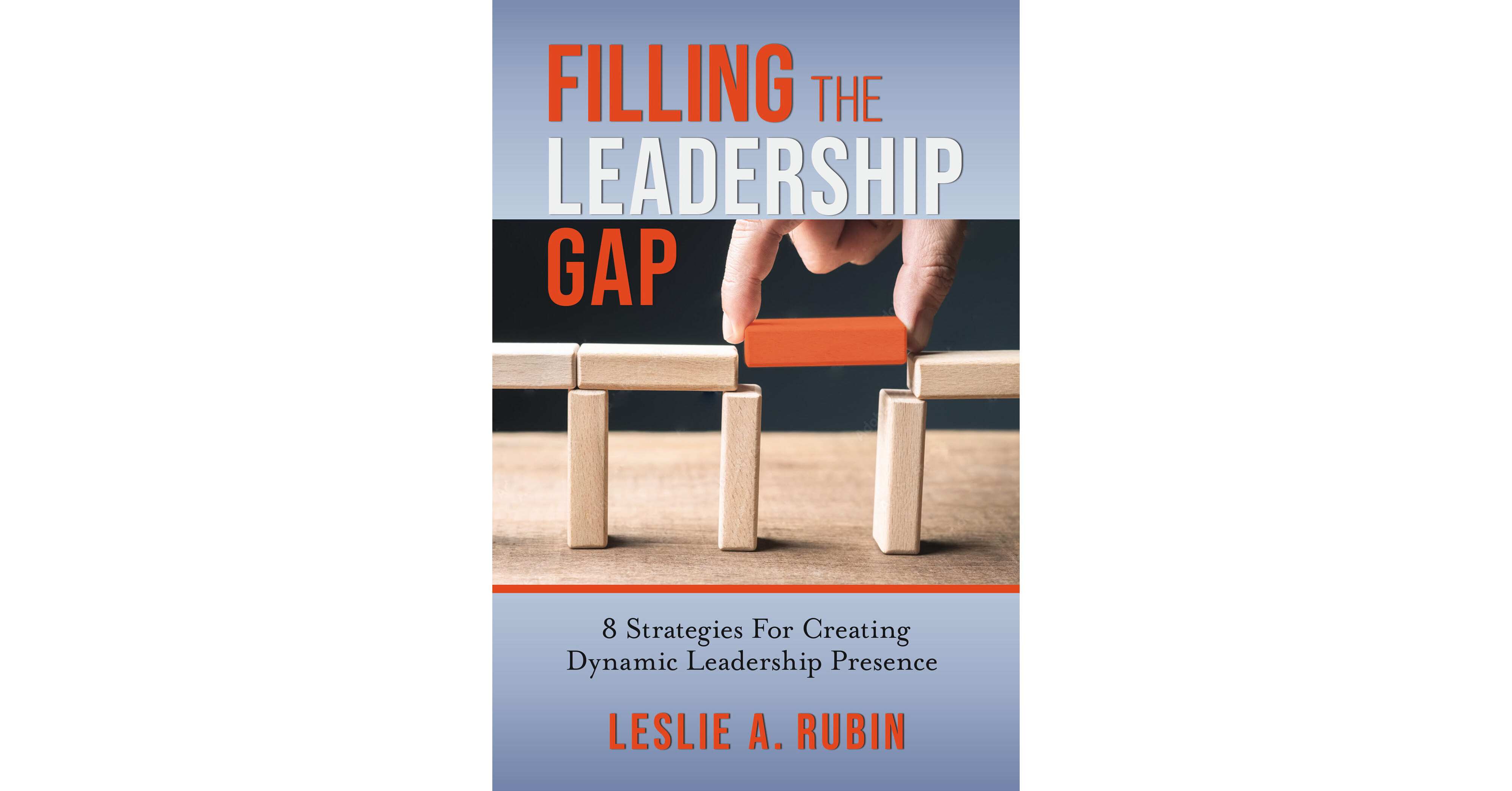 Leadership Expert Leslie A. Rubin: Eight Ways to Be a Stronger Leader