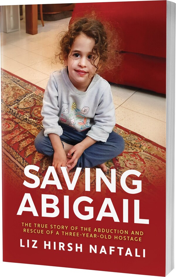 Saving Abigail: The True Story of the Abduction and Rescue of a Hamas ...