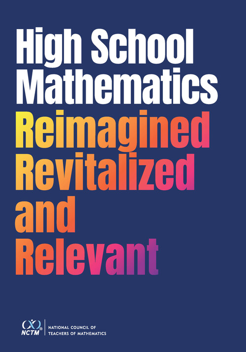 Reimagining High School Mathematics: A Bold New Vision for 21st Century ...