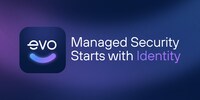 Evo Security Unveils Evo 2.0: A New Era of Unified Identity and Access ...