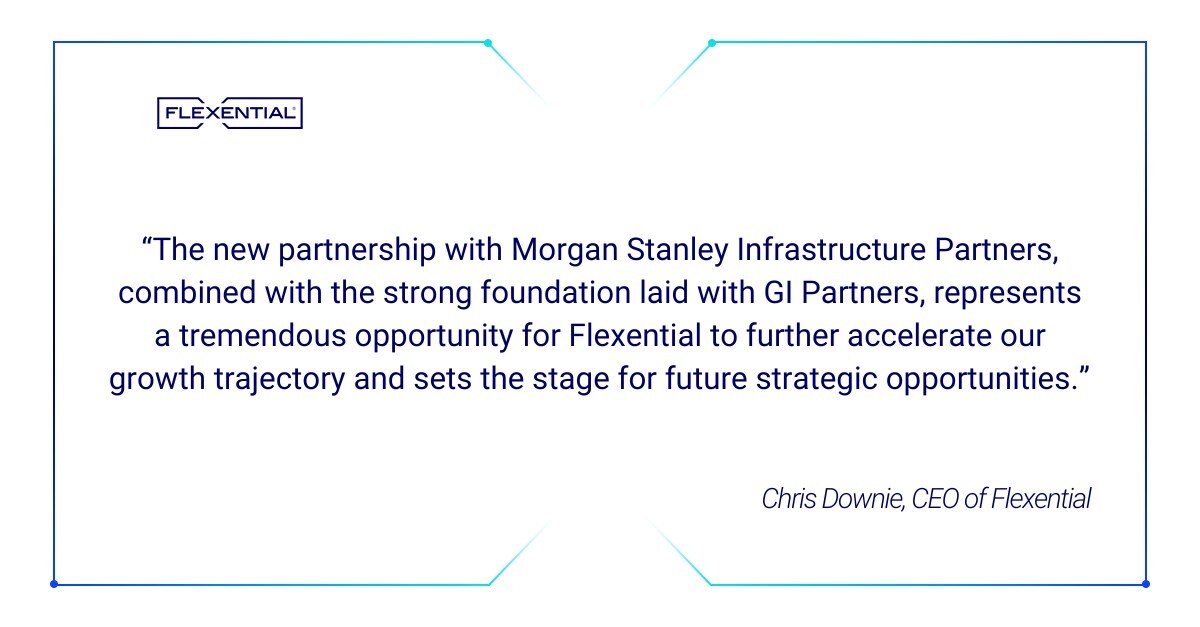 Flexential to Accelerate Expansion and Growth with Strategic Investment from Morgan Stanley ...
