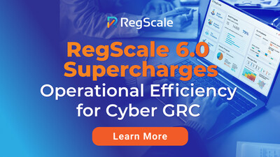RegScale Unveils 6.0, Supercharges Operational Efficiency for Cyber GRC ...