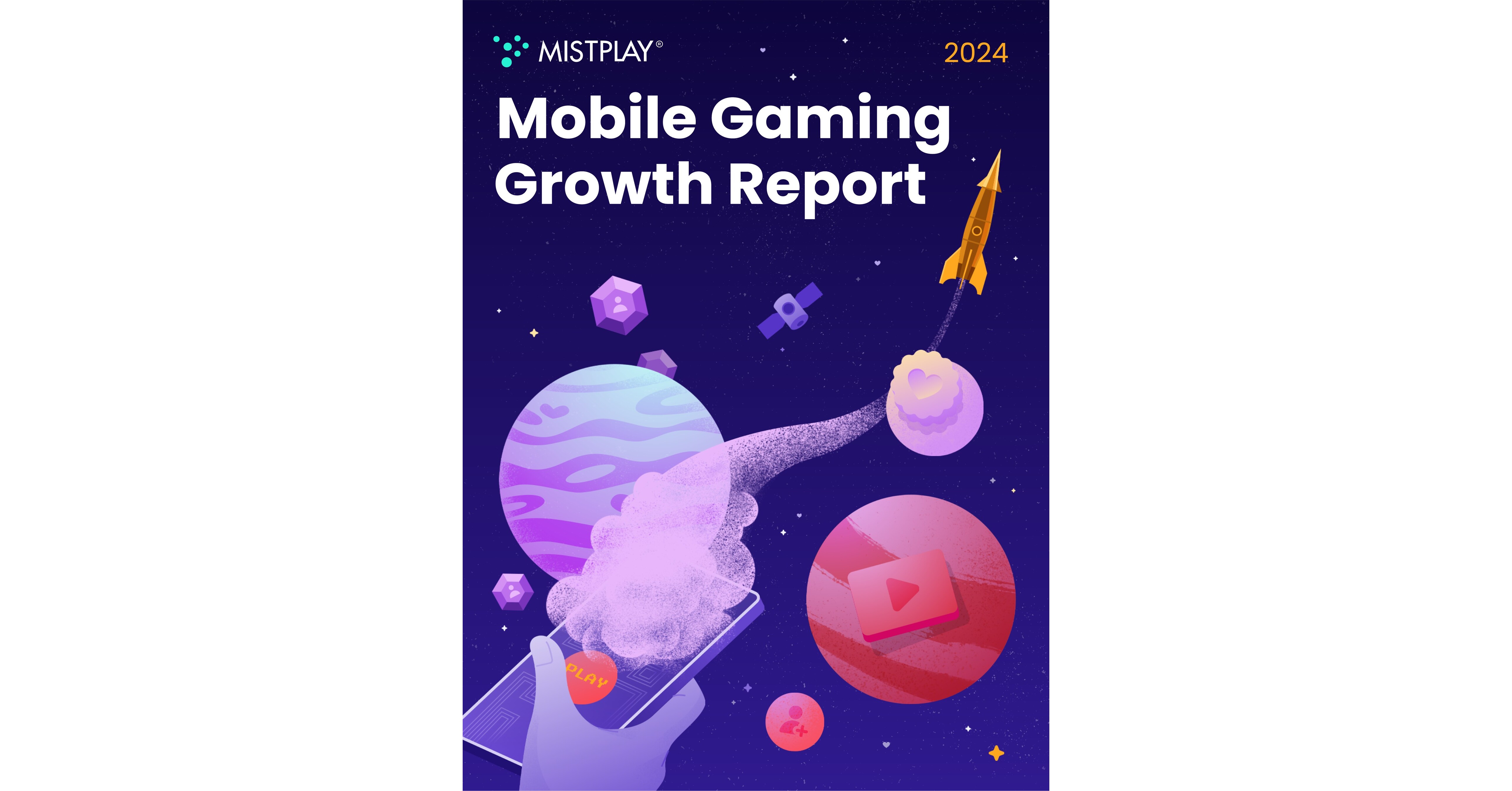 Mistplay's Mobile Gaming Growth Report unveils new UA & monetization ...