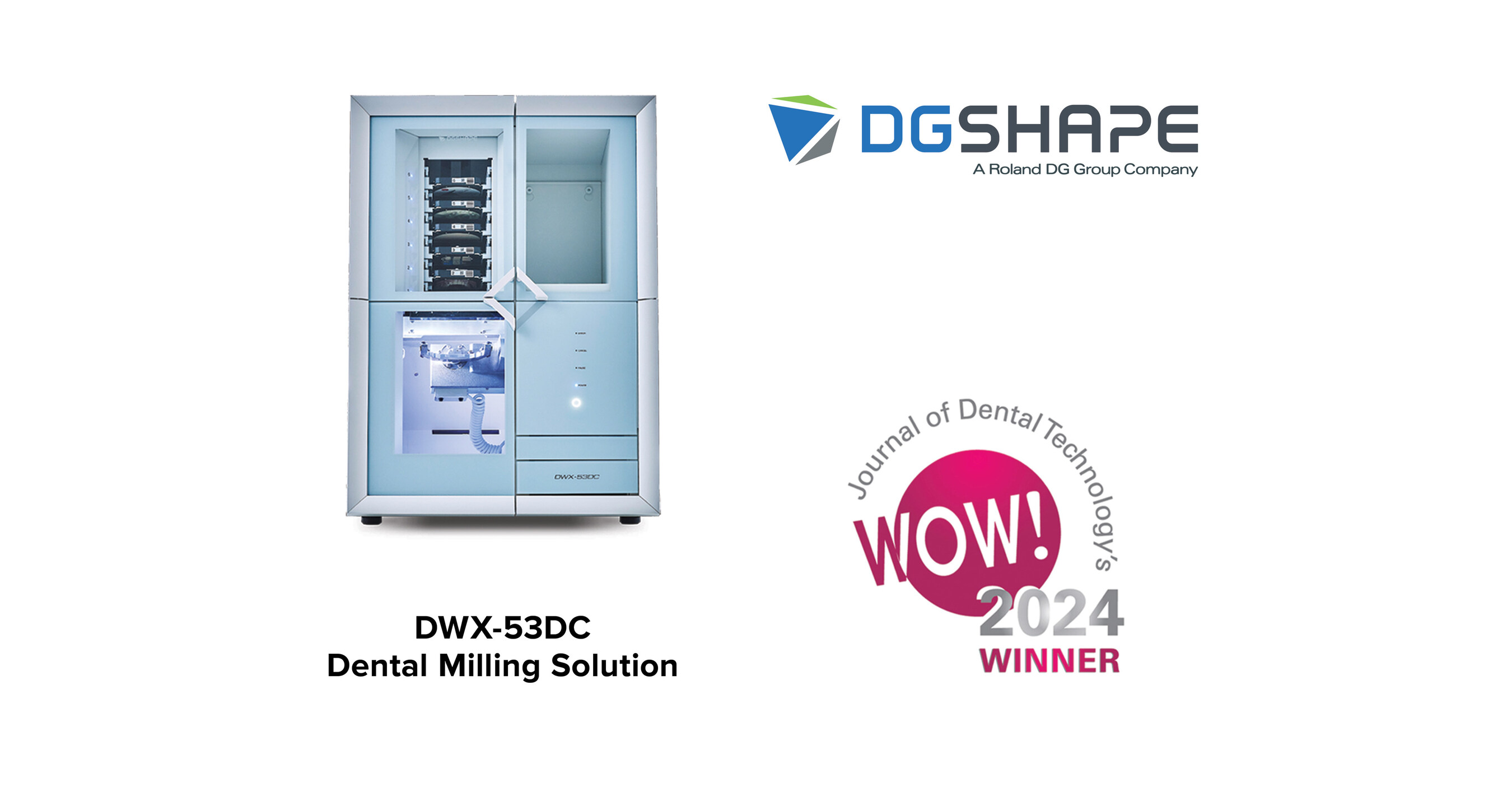 Roland DGA's DGSHAPE DWX-53DC Dental Milling Solution Receives 2024 WOW ...