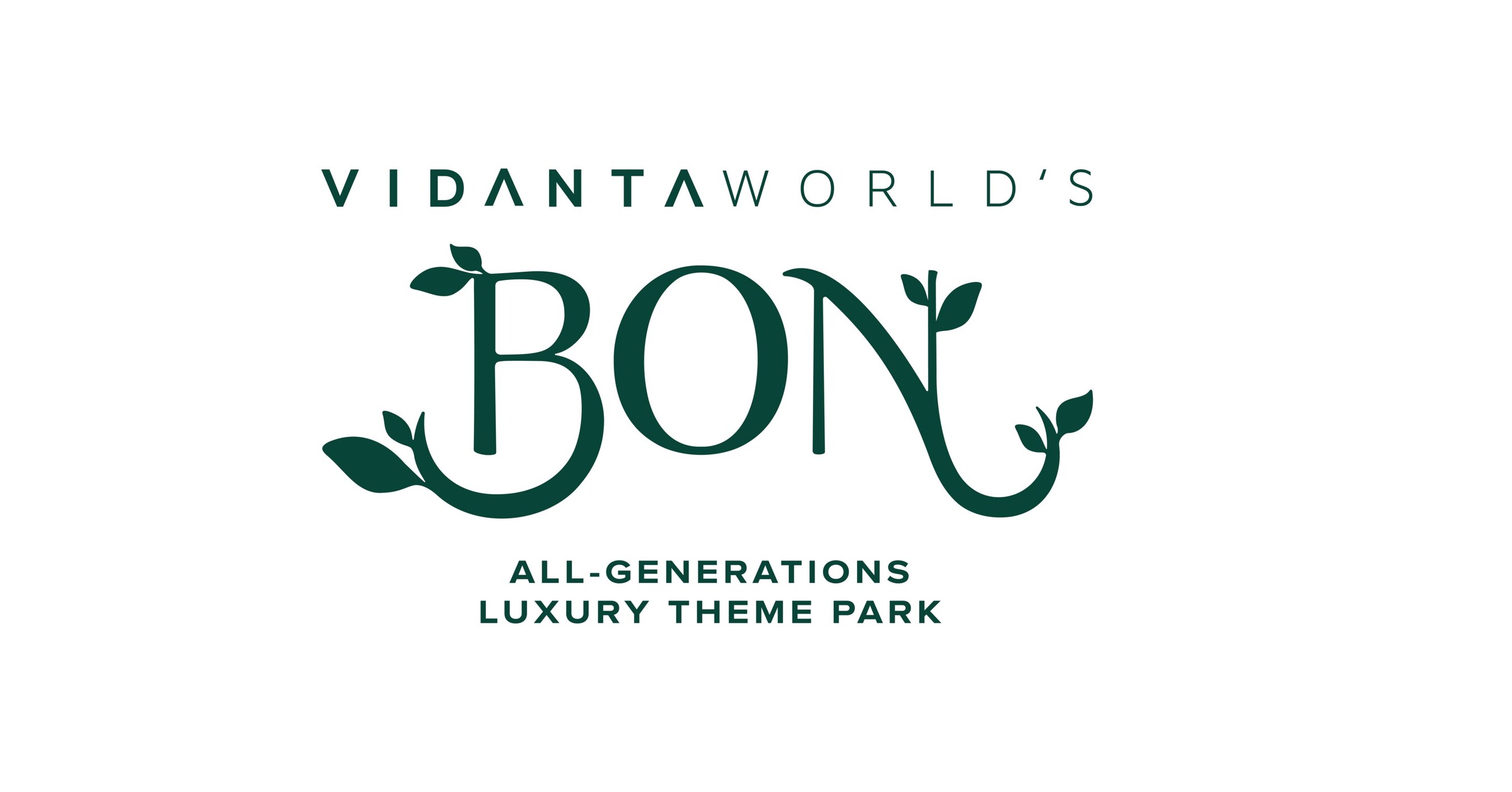 GRUPO VIDANTA AND VIDANTAWORLD ANNOUNCE VIDANTAWORLD'S BON: THE WORLD'S ...