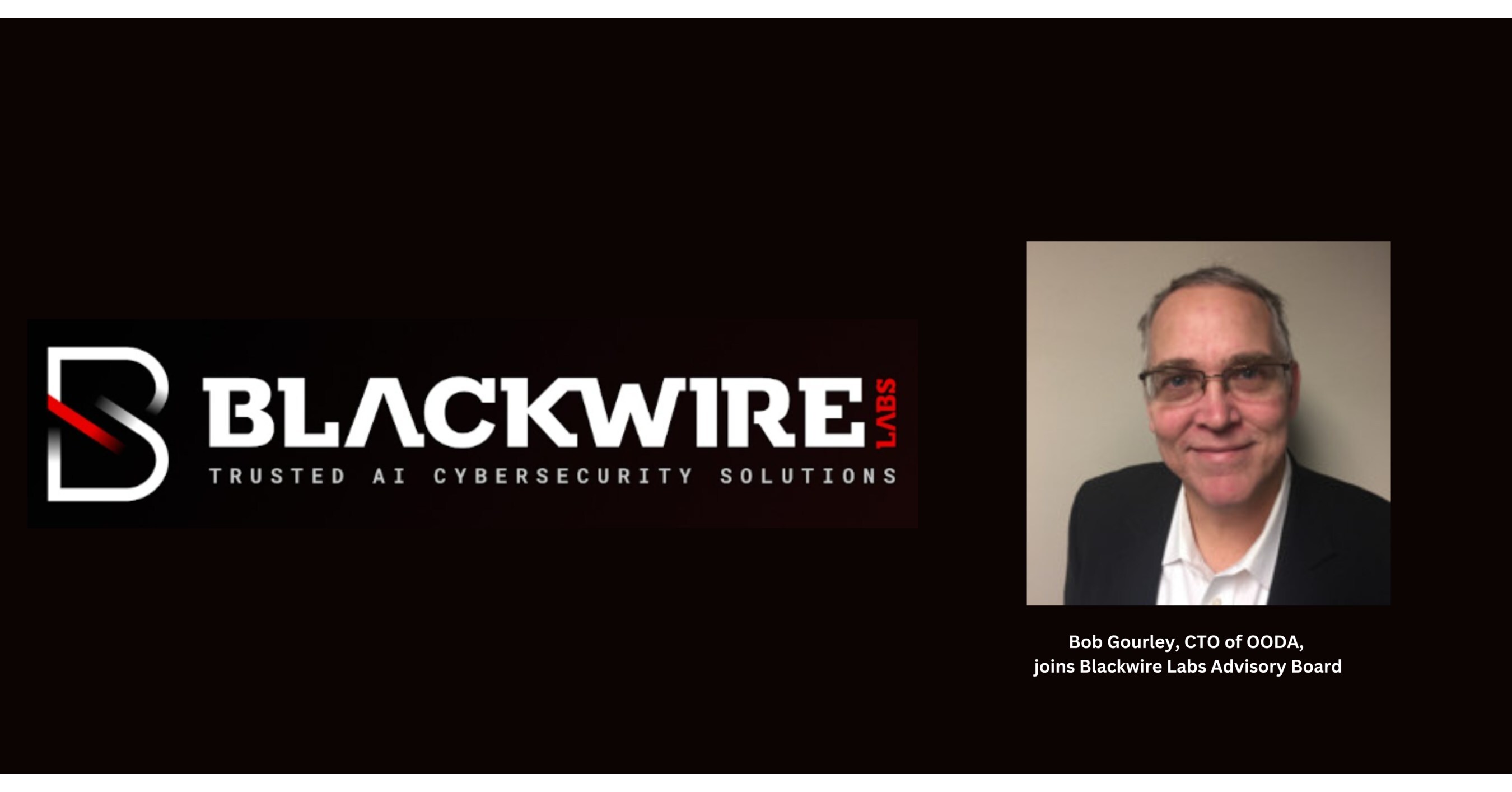 Blackwire Labs Welcomes Cybersecurity Veteran Bob Gourley to Advisory Board