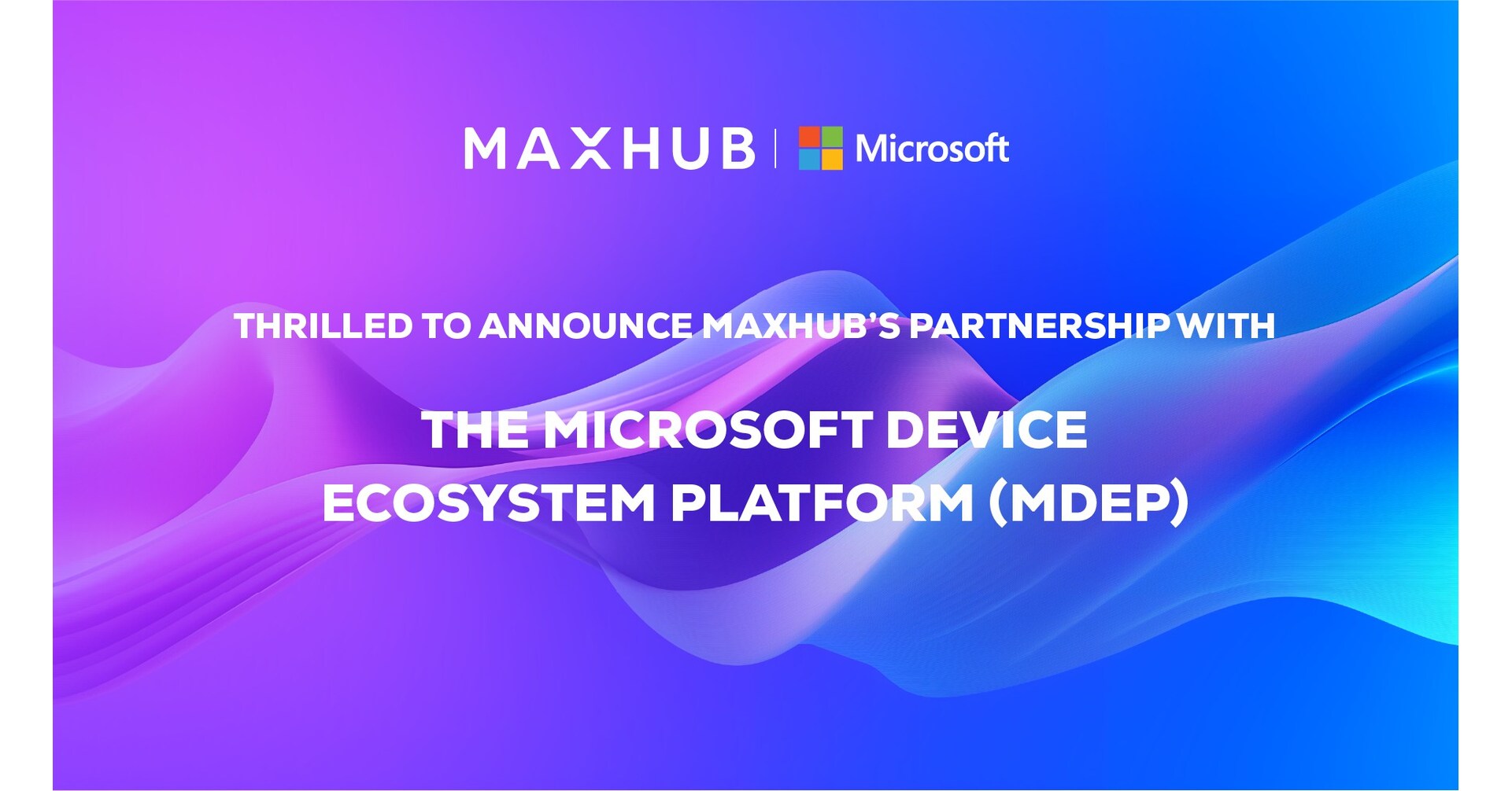 MAXHUB and the Microsoft Device Ecosystem Program (MDEP): Advancing ...