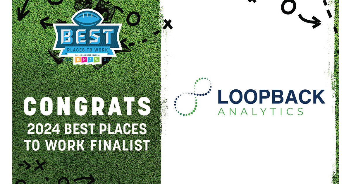 LOOPBACK ANALYTICS NAMED ONE OF THE DALLAS BUSINESS JOURNALS' BEST PLACES TO WORK FOR 2024
