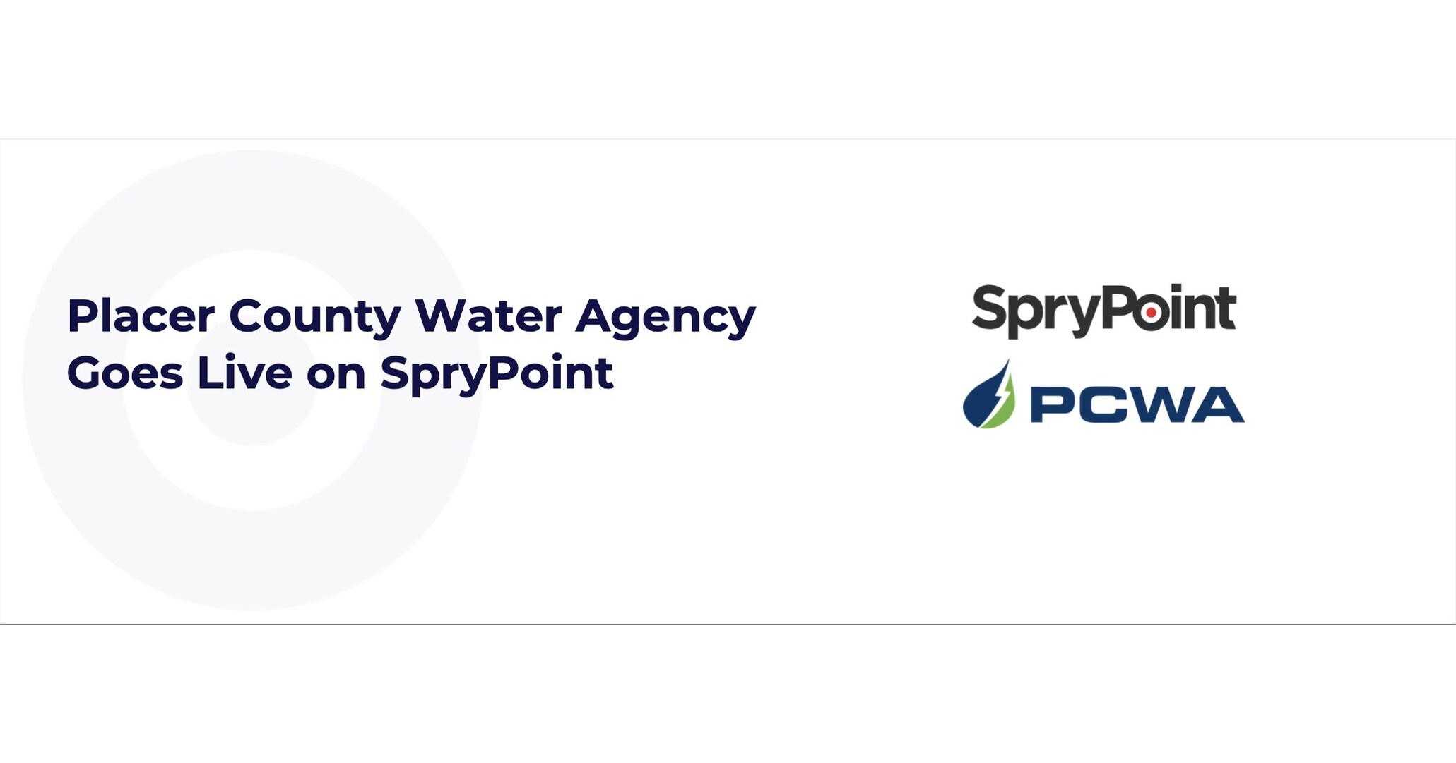 Placer County Water Agency Officially Goes Live with SpryPoint
