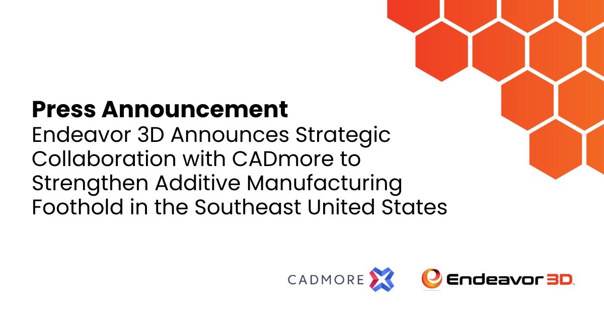 Endeavor 3D Announces Strategic Collaboration with CADmore to ...
