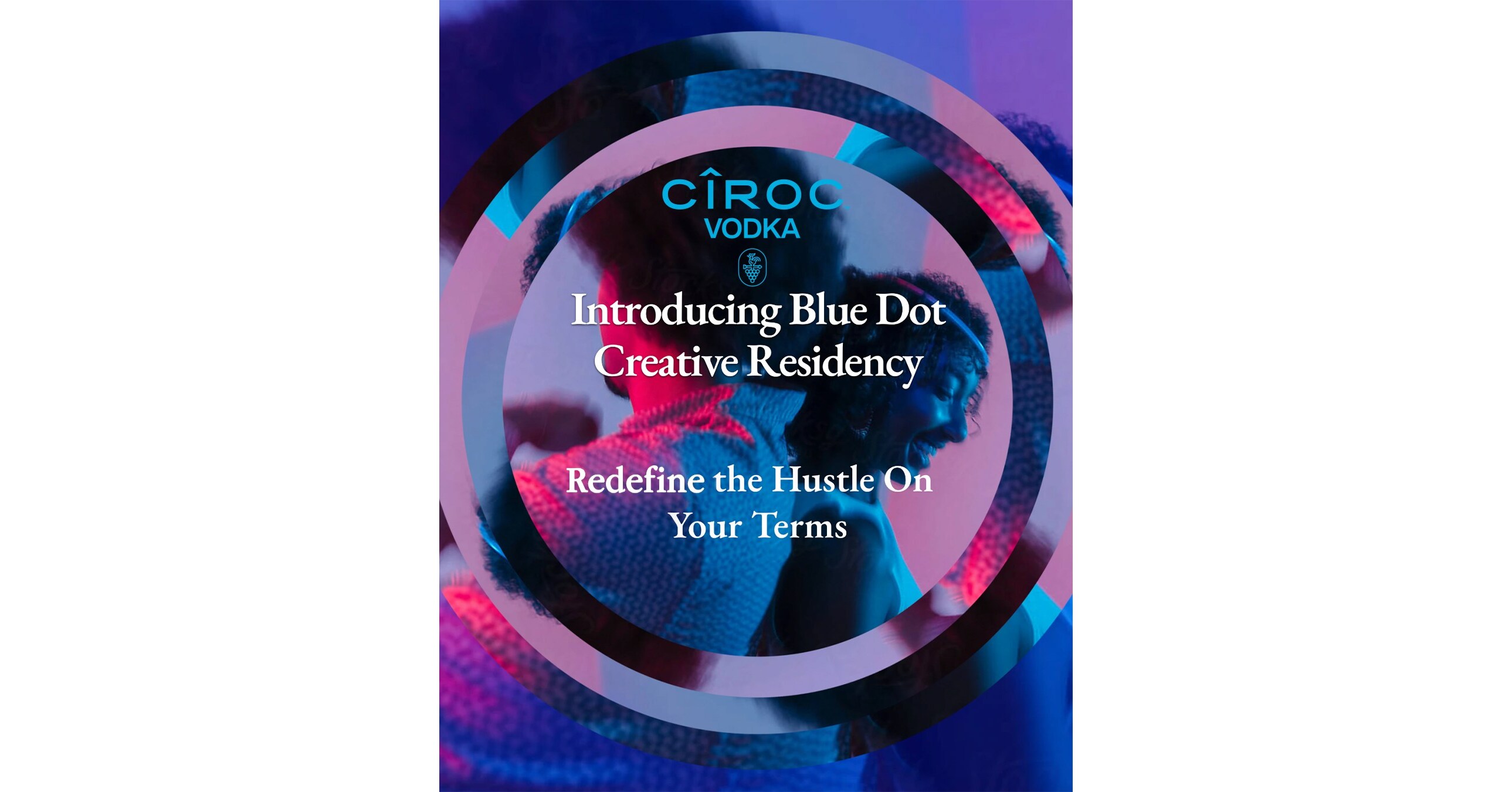 CÎROC Champions Creative Ease with the 'Blue Dot Creative Residency': An Innovative Program ...