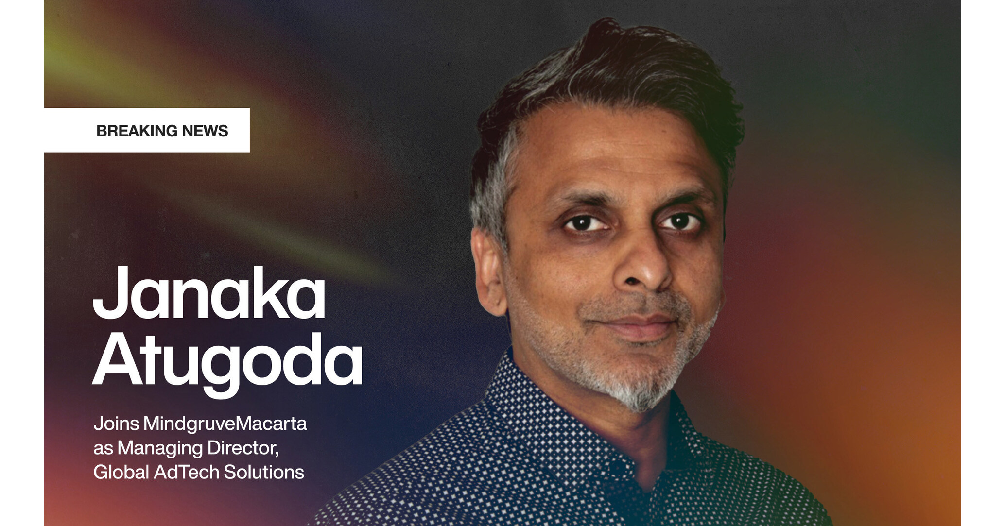 MindgruveMacarta Names Janaka Atugoda Managing Director, Global AdTech Solutions