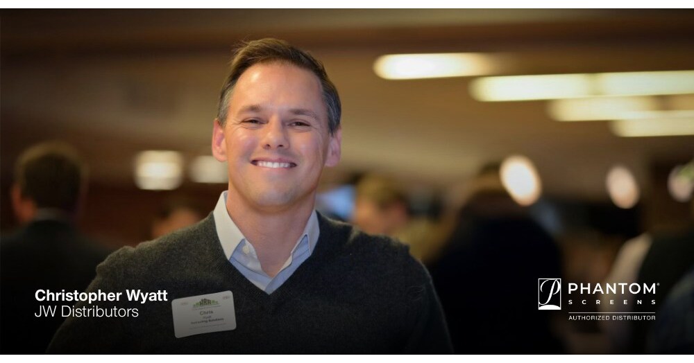 Phantom Screens Welcomes Christopher Wyatt as New Owner for JW Distributors