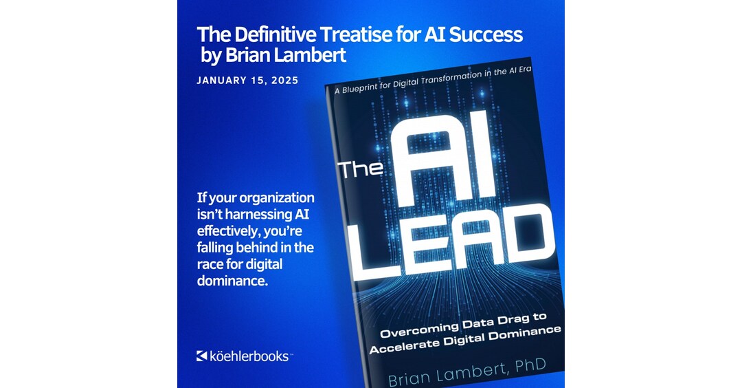 Brian Lambert, PhD, and Digital Command Unveil The AI Lead: A Breakthrough Guide to Overcoming ...