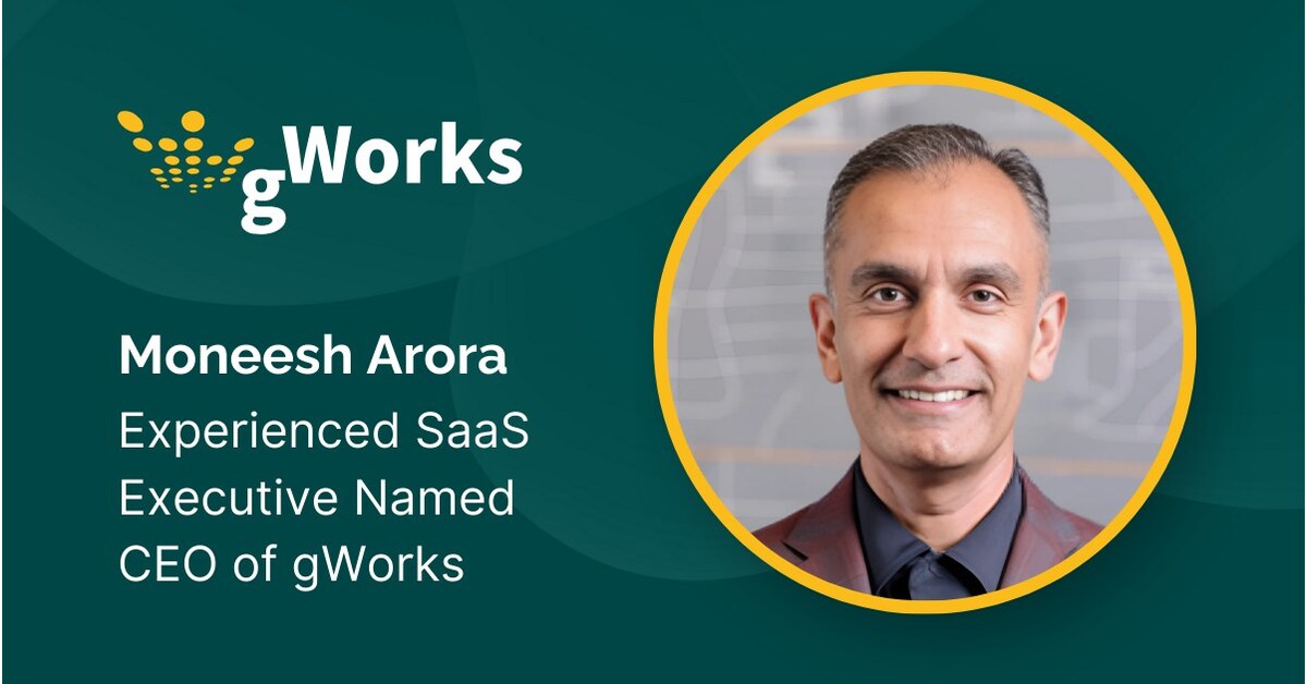 Proven SaaS Leader Moneesh Arora Joins gWorks to Lead Mission-Critical ...