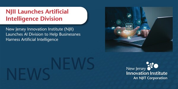 New Jersey Innovation Institute Launches AI Division to Help Businesses ...