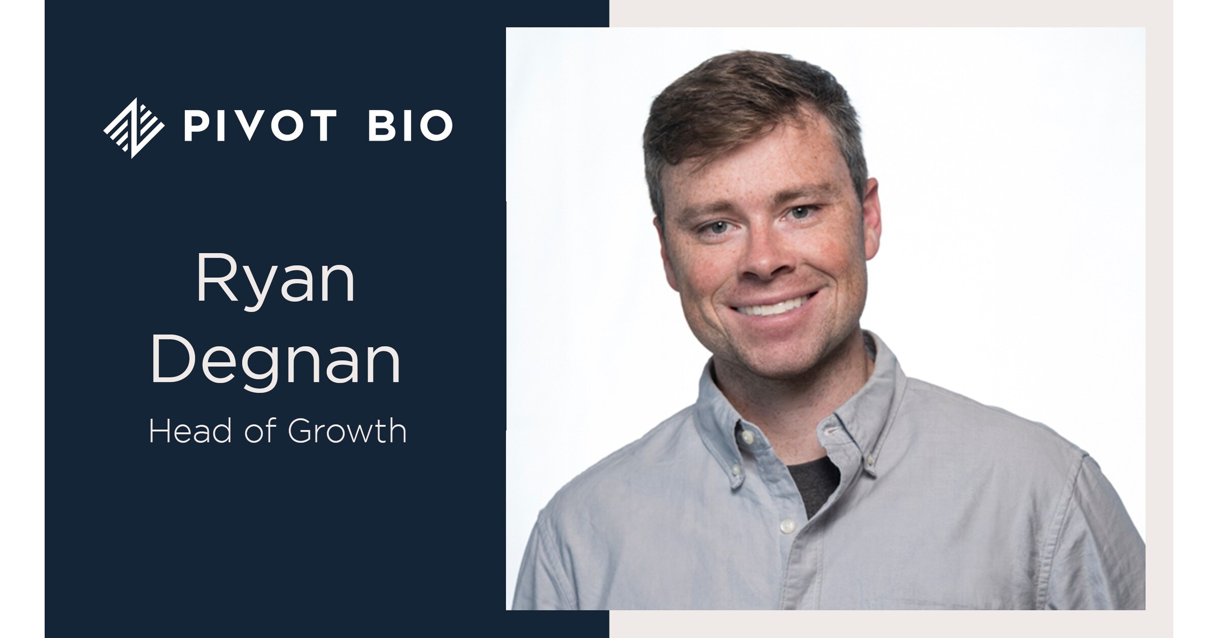 Pivot Bio Announces Ryan Degnan as Head of Growth